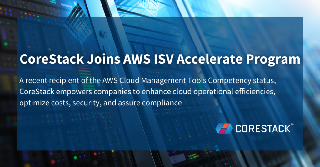 CoreStack Joins AWS ISV Accelerate Program – CoreStack