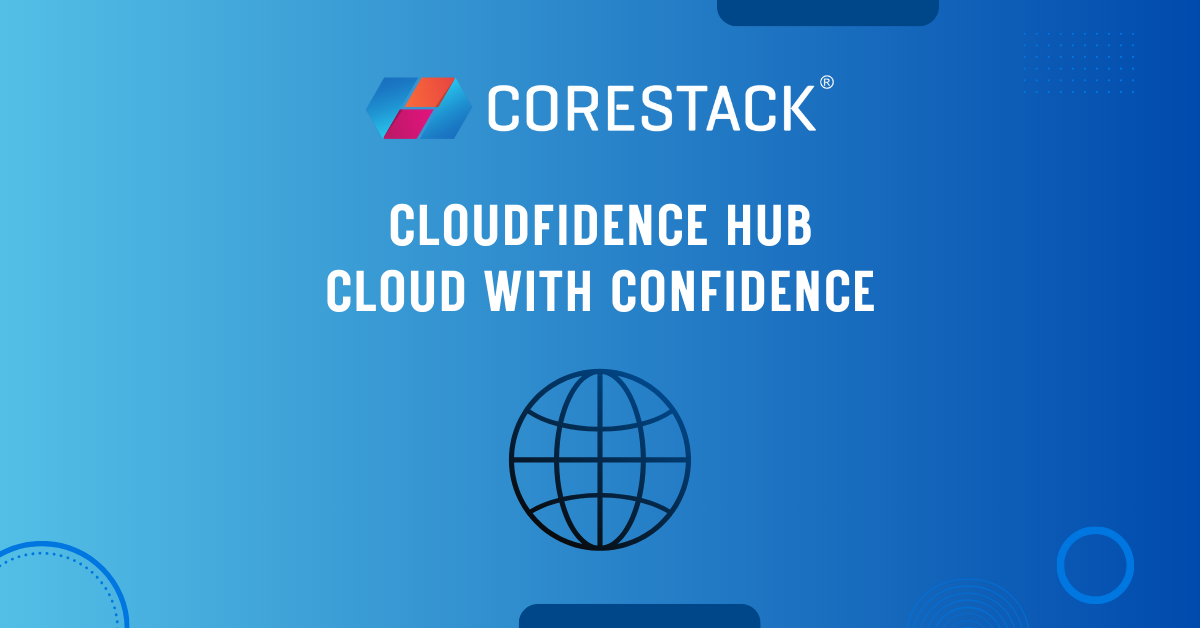 Cloudfidence Hub | CoreStack