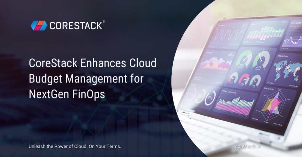 CoreStack Enhances Cloud Budget Management for NextGen FinOps – CoreStack