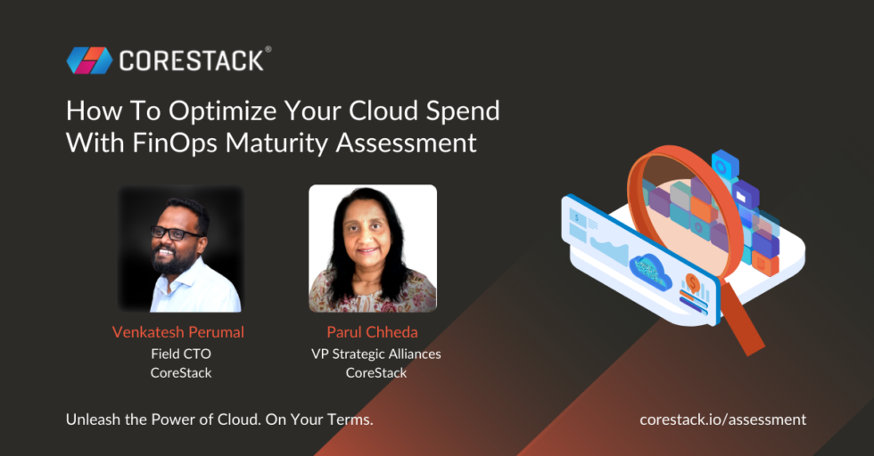 How to Optimize Your Cloud Spend with FinOps Maturity Assessment – CoreStack