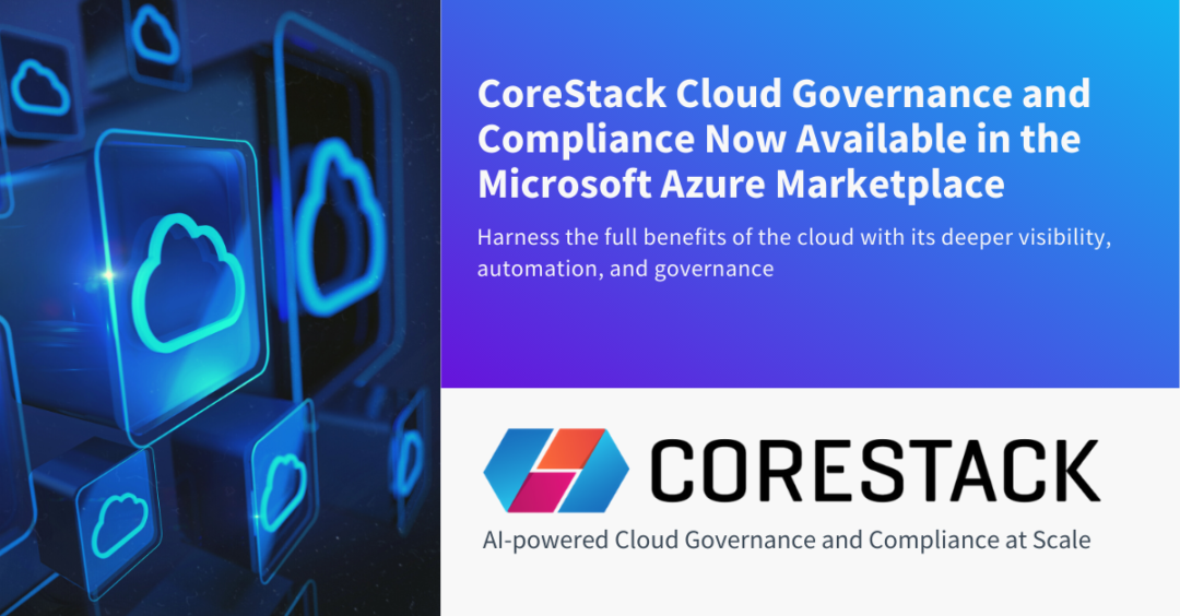 CoreStack Cloud Governance and Compliance Now Available in the Microsoft Azure Marketplace ...