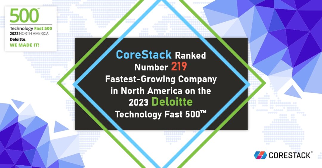 CoreStack Ranked #219 in the 2023 Deloitte Technology Fast 500™