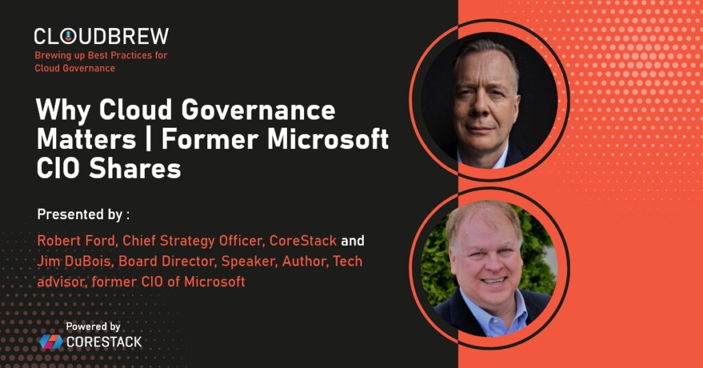 Why Cloud Governance Matters | Former Microsoft CIO Shares