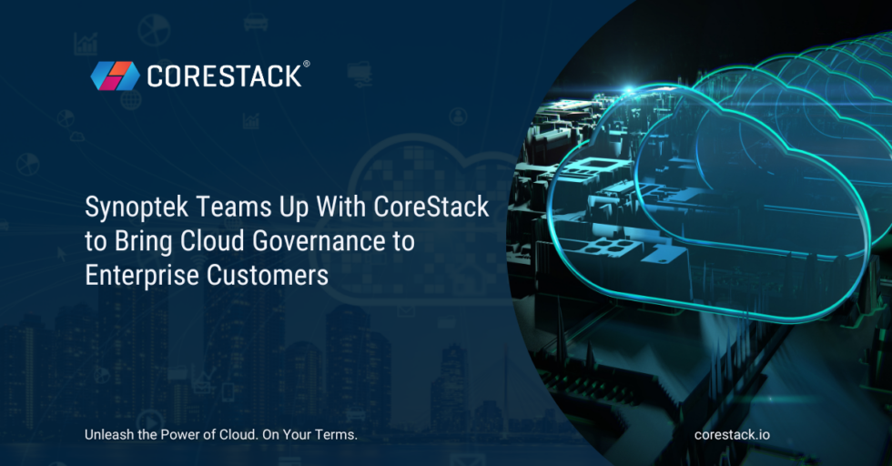 Synoptek Teams Up With CoreStack to Bring Cloud Governance to ...