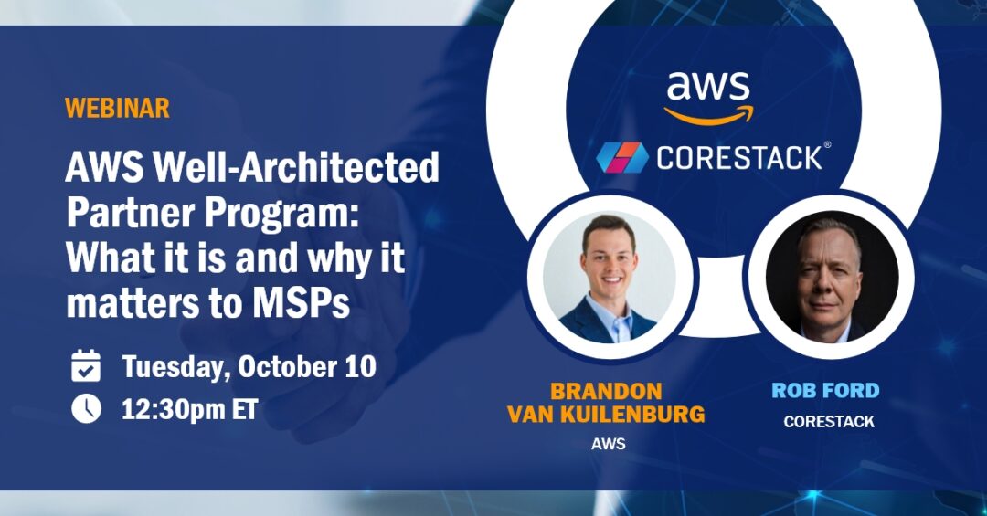 [on-Demand Webinar] The AWS Well-Architected Partner Program: What It Is and Why It Matters to MSPs