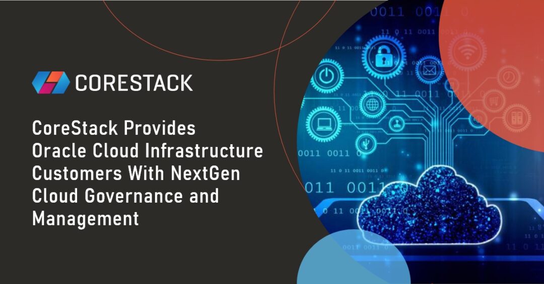 CoreStack Provides Oracle Customers NextGen Cloud Governance